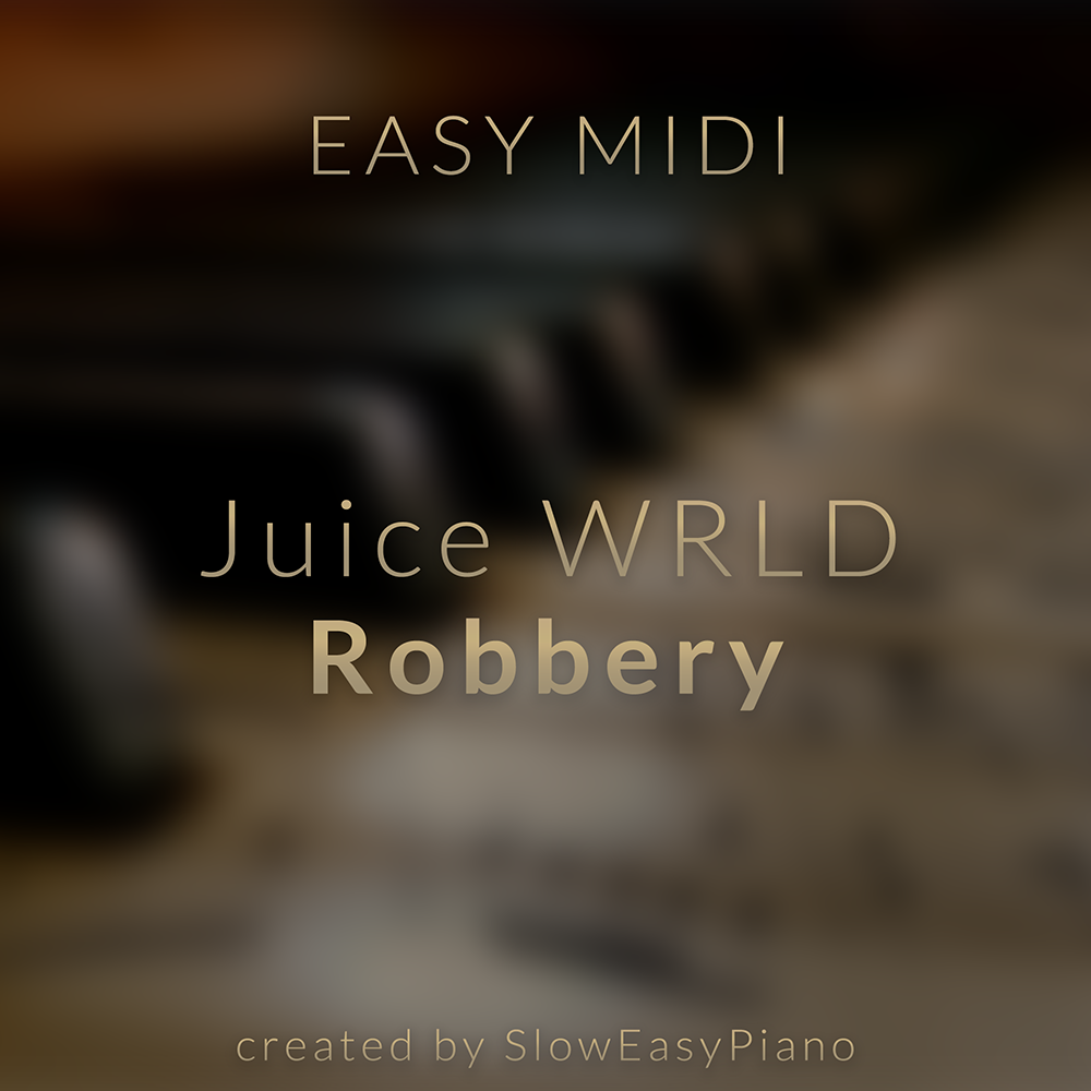 Juice Wrld Robbery Easy Midi Claivert S Piano X Sloweasypiano