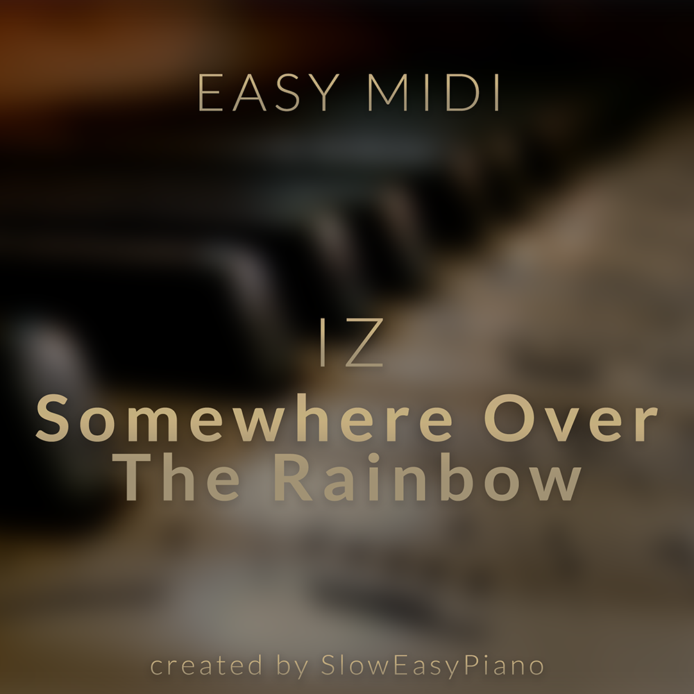 IZ - Somewhere Over The Rainbow (EASY) (MIDI) - Claivert's Piano x ...